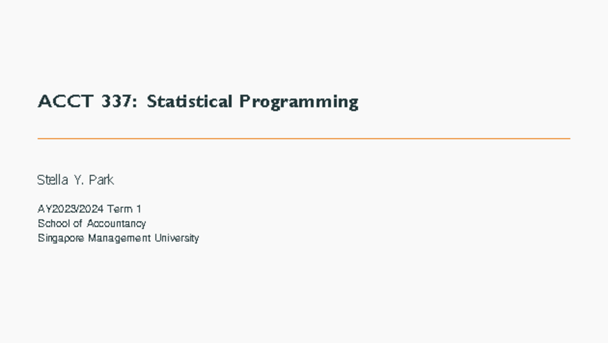 Session One (Stats Prog) - ACCT 337: Statistical Programming Stella Y ...