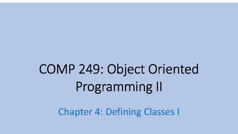 COMP 249: OOP II Chapter 4 - Defining Classes and Objects - Studocu