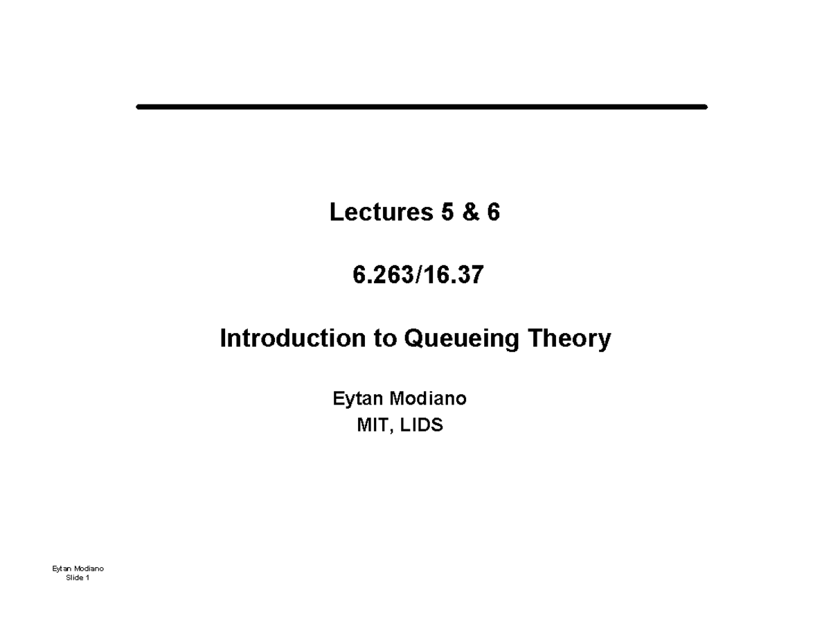 Lectures 5 6 Introduction to Queueing Theory - Lectures 5 & 6 6/16 ...