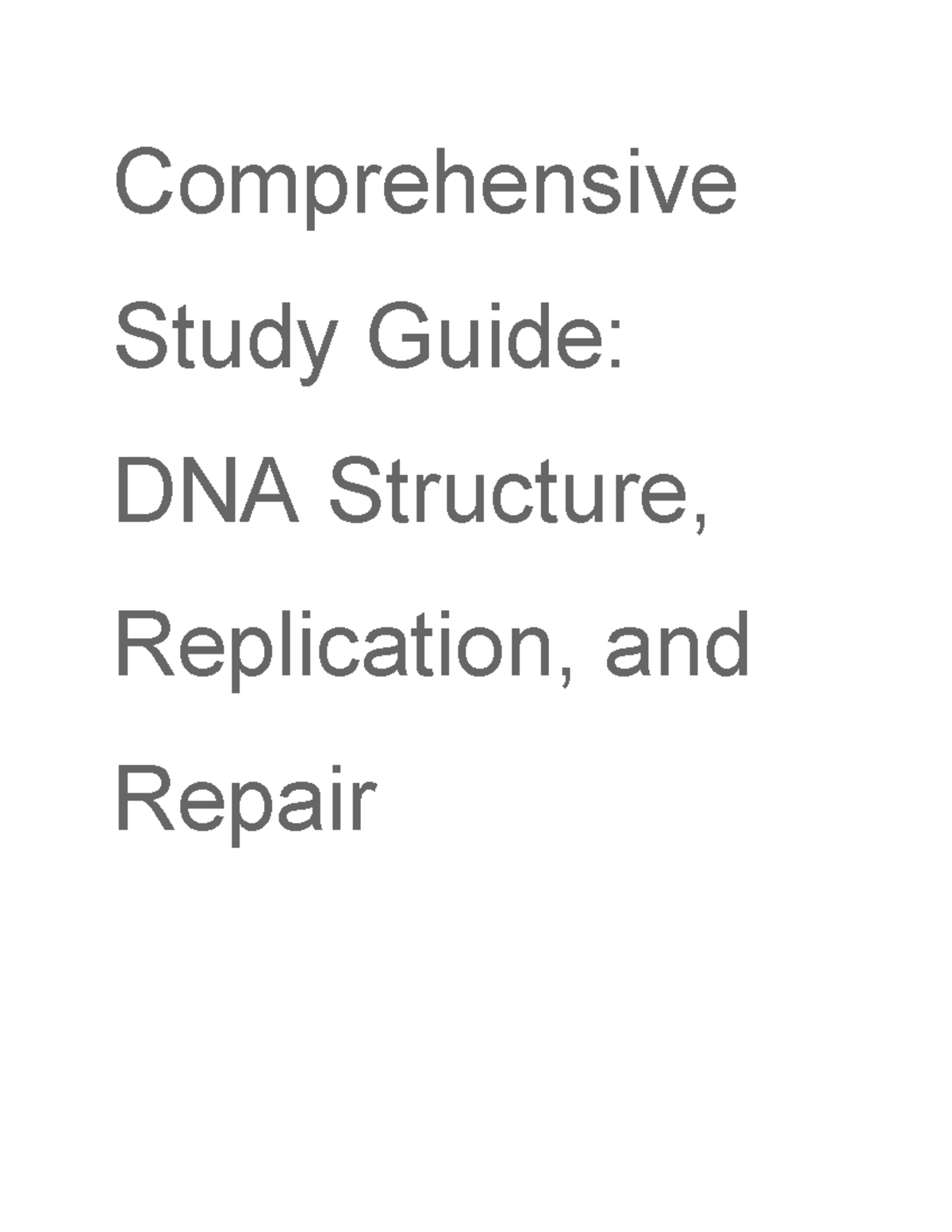 Comprehensive Study Guide: DNA Structure, Replication & Repair (BIO101 ...
