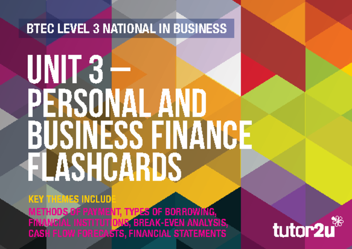 BTEC Unit 3 Flash Cards Sample - UNIT 3 – PERSONAL AND BUSINESS FINANCE ...