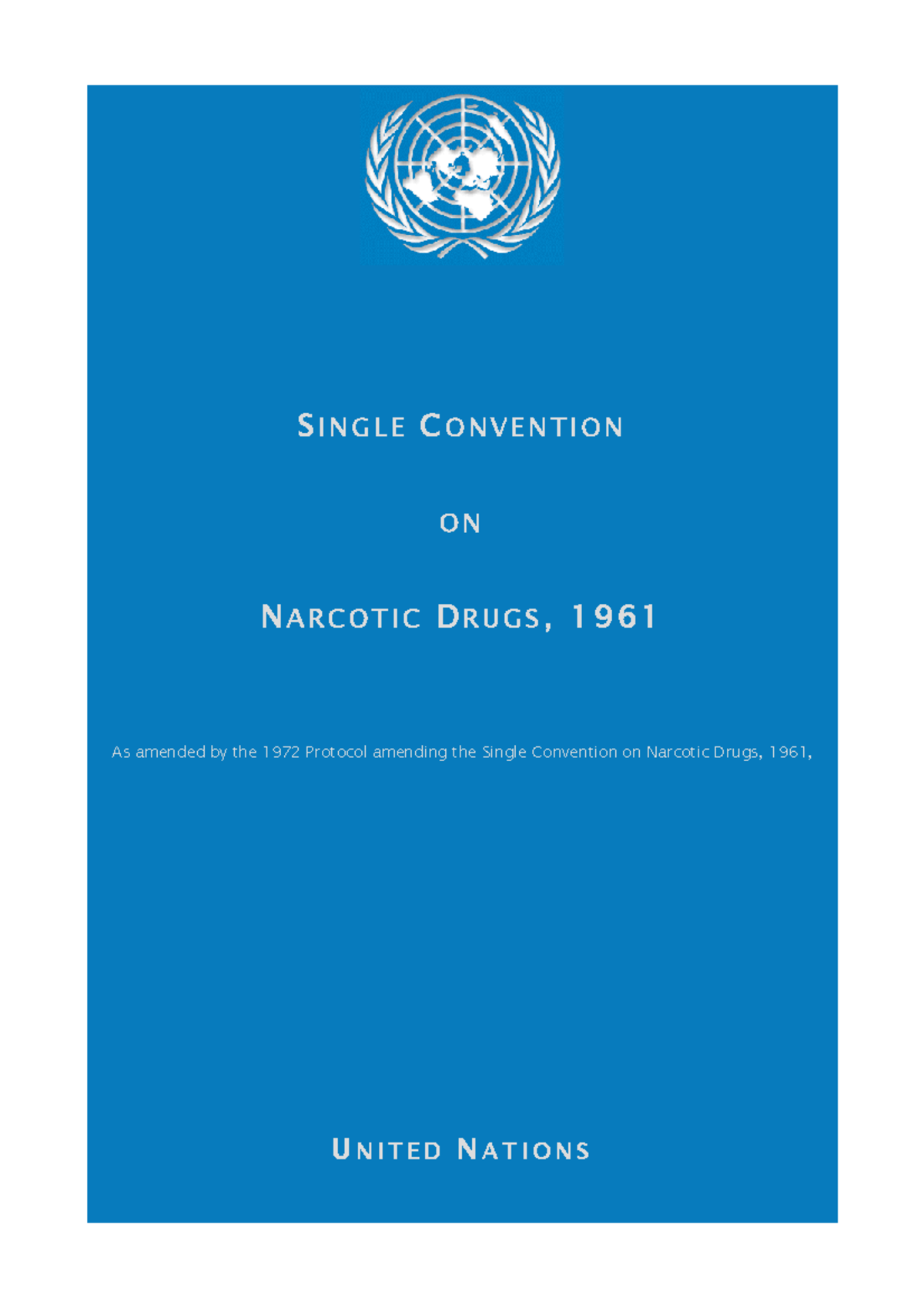 Single Convention on Narcotic Drugs, 1961: UN Final Act & Amendments ...