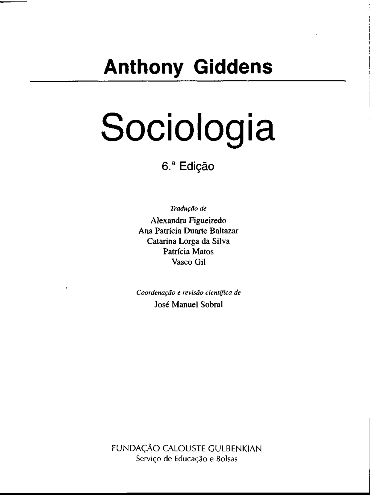 12 - Giddens, Anthony. Sociologia, Cap. 1: O que é a Sociologia? - Studocu