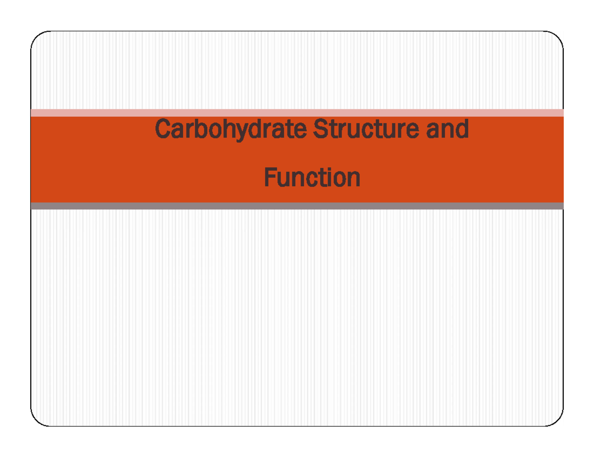 Carbohydrates: Structure, Function, and Nomenclature (BIO101) - Studocu