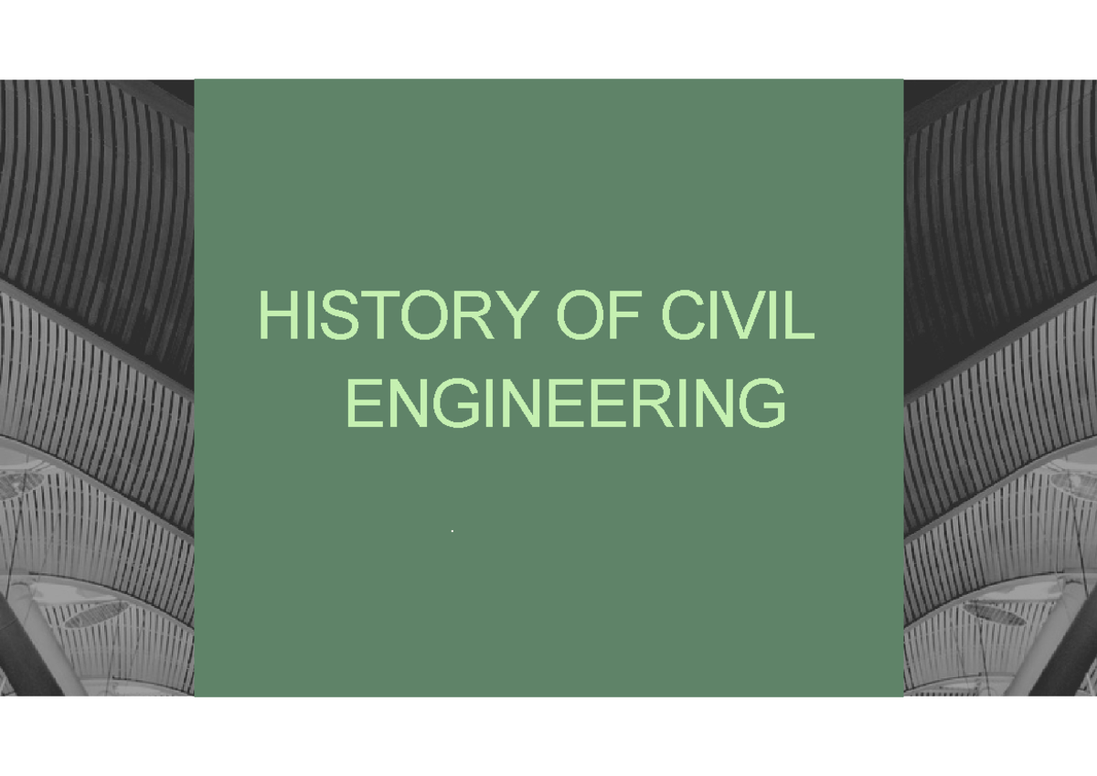 PPT - Overview of the History of Civil Engineering and Structures - Studocu