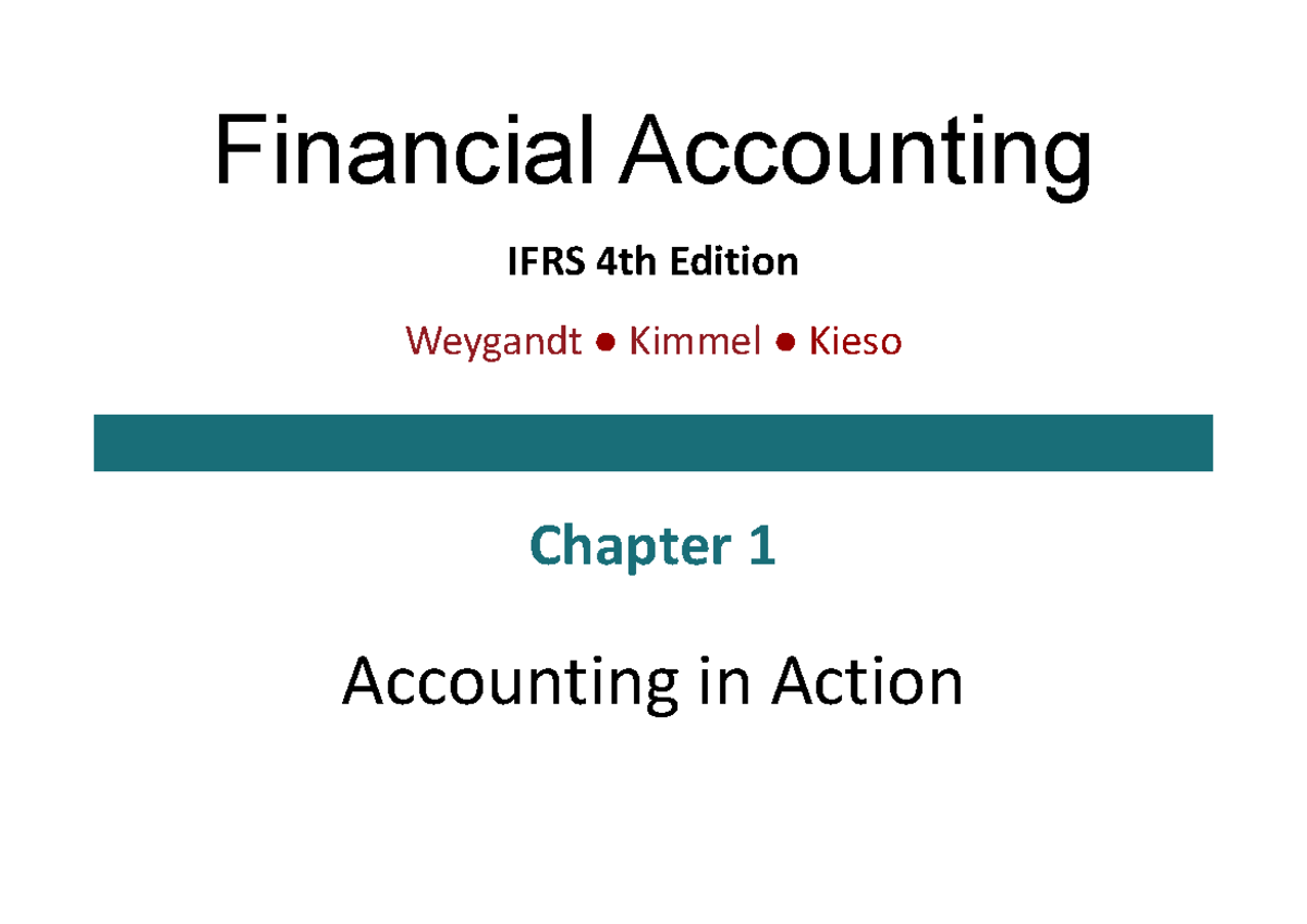 Fdifa chapter 1 - 123 - Financial Accounting IFRS 4th Edition Chapter 1 Accounting in Action ...
