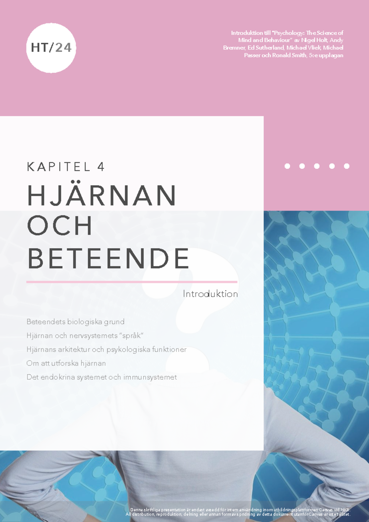 Kapitel 4: Hjärnan och Beteende M1 HT24 - Biologisk Grund och ...