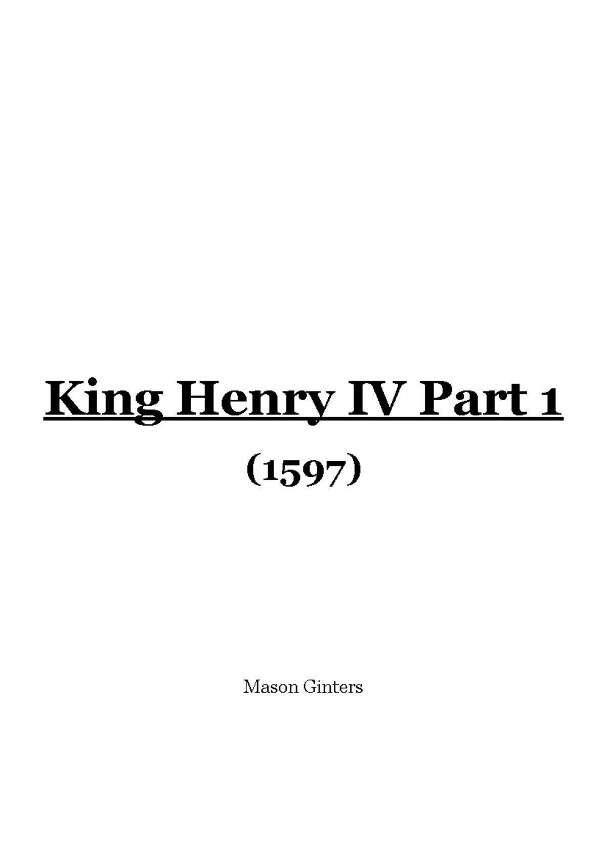 King Henry IV Notes - King Henry IV Part 1 (1597) Mason Ginters ...