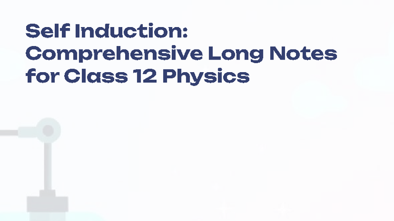 Self Induction: Detailed Notes for Class 12 Physics - Studocu