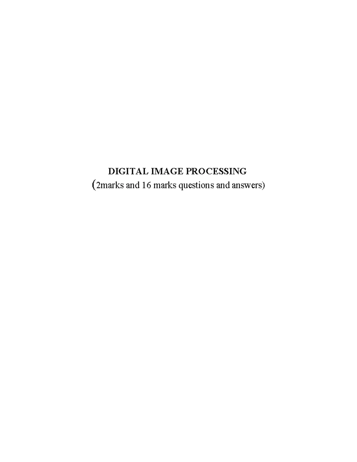 Digital Image Processing Question Answer Bank - DIGITAL IMAGE PROCESSING (2marks and 16 marks ...