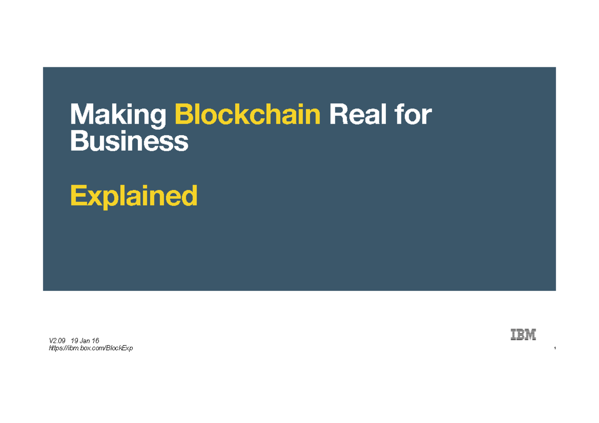 Blockchain-Explained-v2 - © 2016 IBM Corporation Making Blockchain Real ...