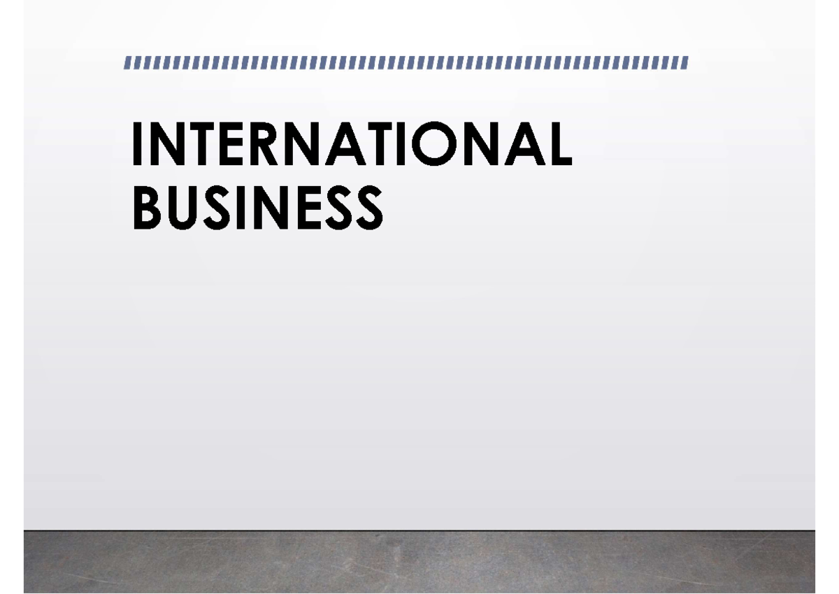 IB 3rd Sem - Lecture Notes on Global Business & Globalization - Studocu