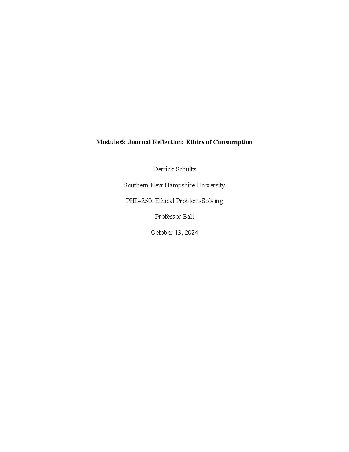 PHL260 Module 6 assignment - Module 6: Journal Reflection: Ethics of ...