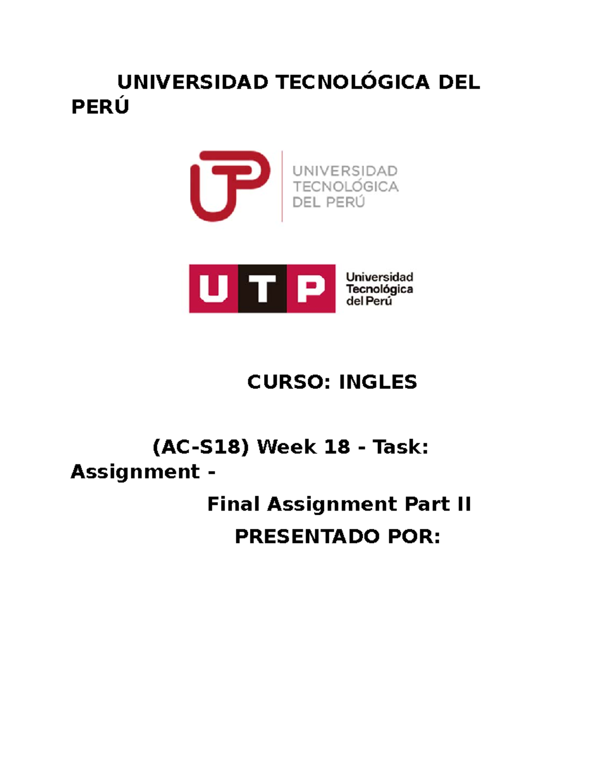 Tarea final - UNIVERSIDAD TECNOLÓGICA DEL PERÚ CURSO: INGLES (AC-S18) Week 18 - Task: Assignment ...