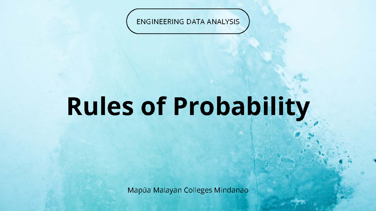 Rules of Probability in Engineering Data Analysis (ENGR 101) - Studocu