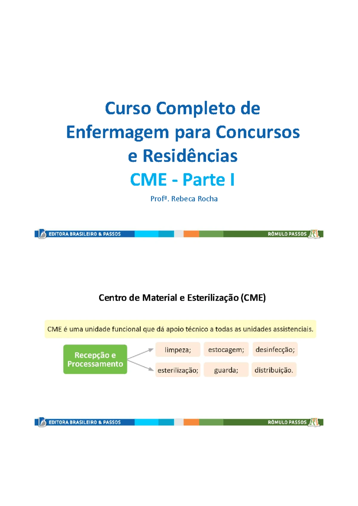 Resumo - RESUMO – CUIDADO AO PACIENTE CIRURGICO CME é a sigla de Central de Material ...