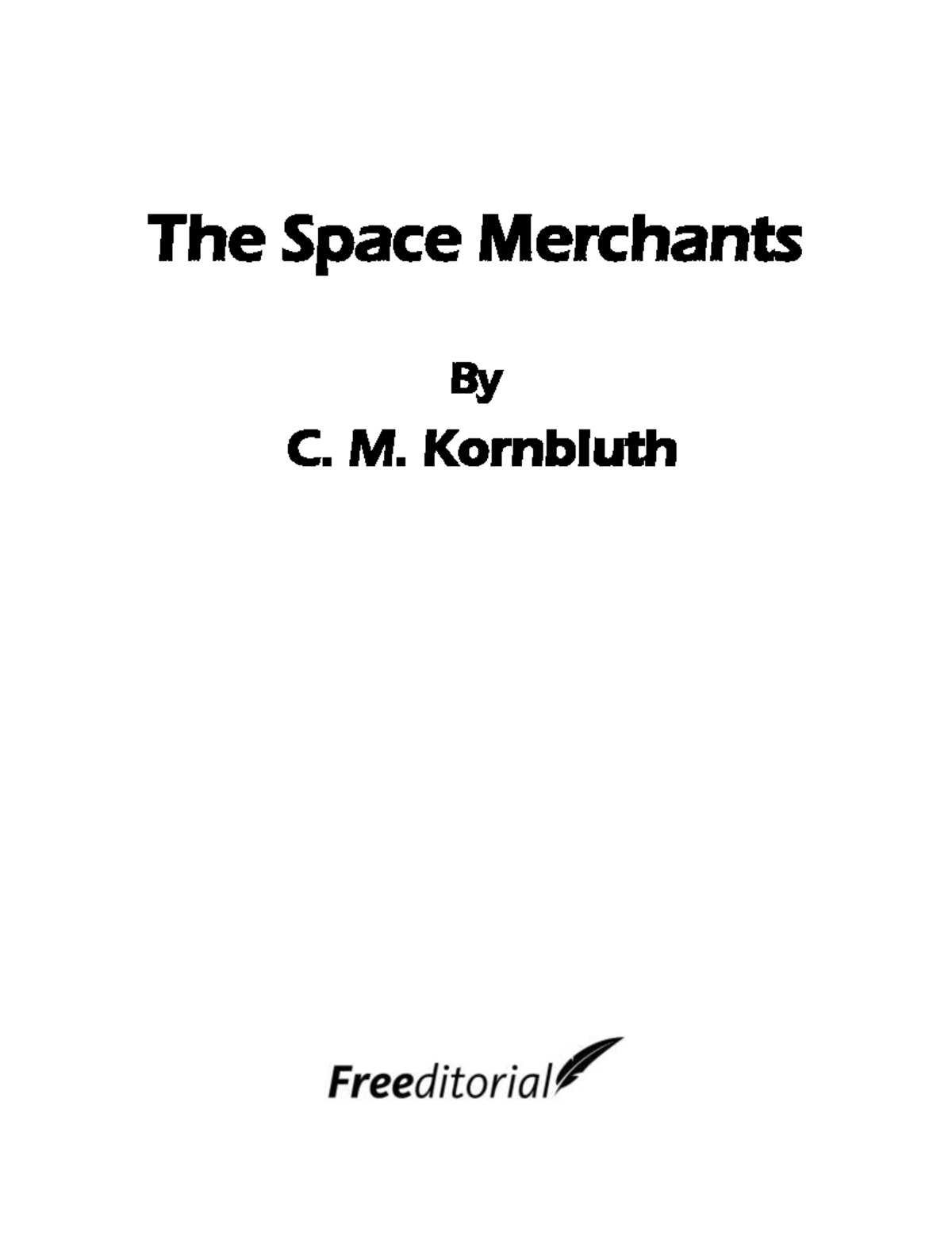 The Space Merchants (C. M. Kornbluth) - Detailed Study Notes - Studocu