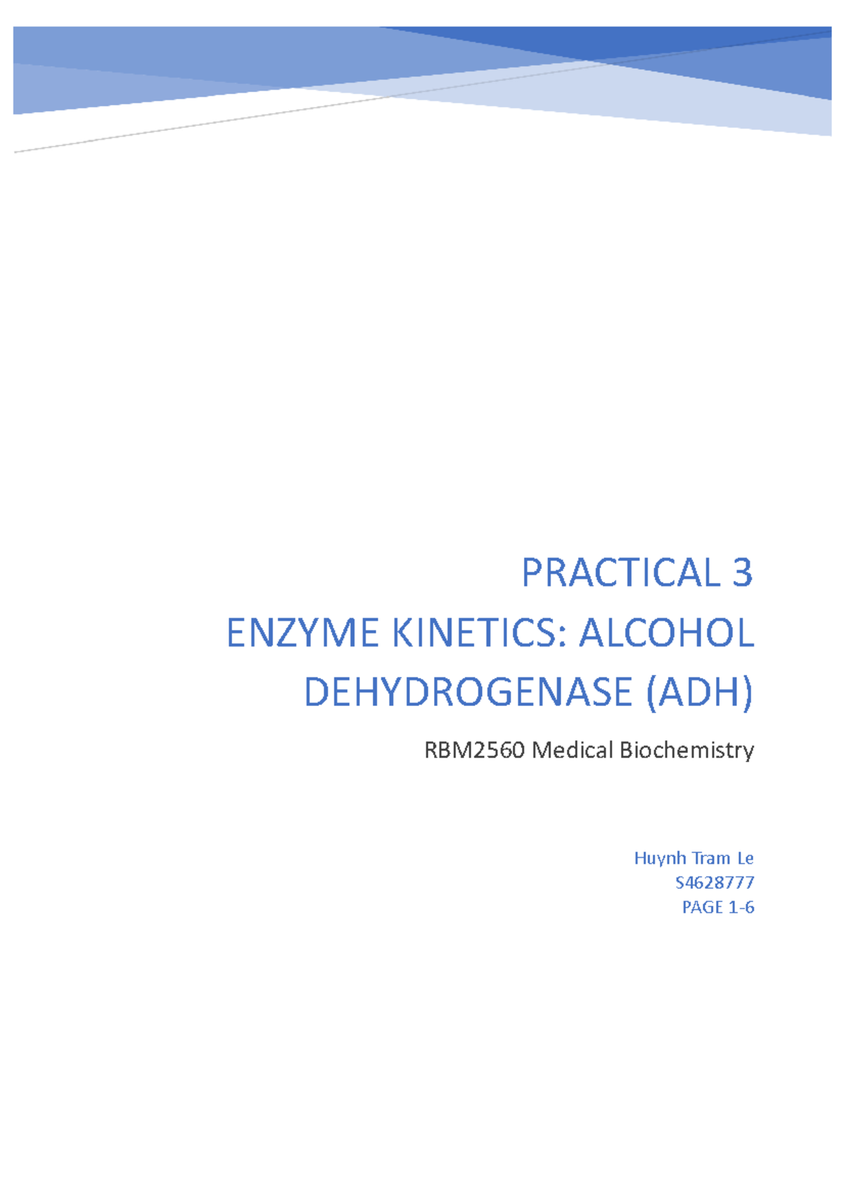 Lab report 3 - PRACTICAL 3 ENZYME KINETICS: ALCOHOL DEHYDROGENASE (ADH ...