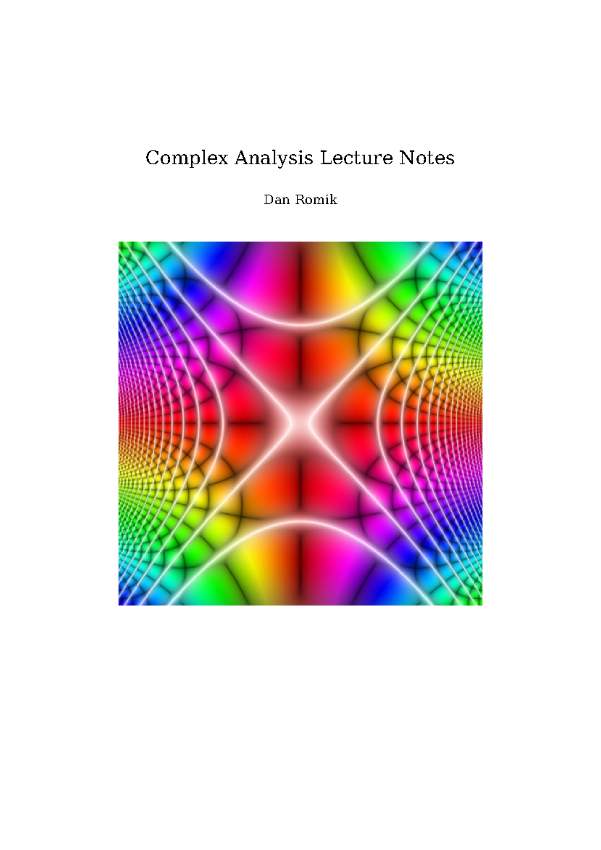 Complex-analysis notes - Complex Analysis Lecture Notes Dan Romik About ...