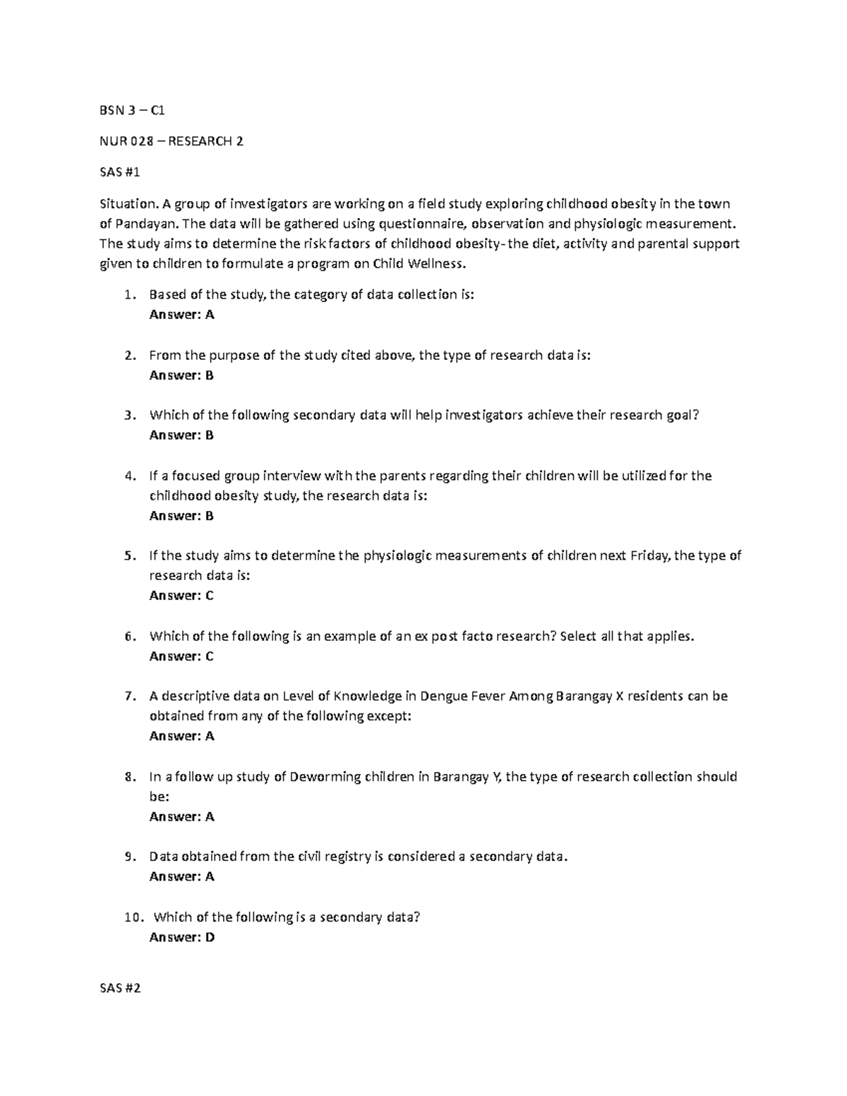 RESEARCH SAS 1-20 - BSN 3 – C NUR 028 – RESEARCH 2 SAS Situation. A group of investigators are ...