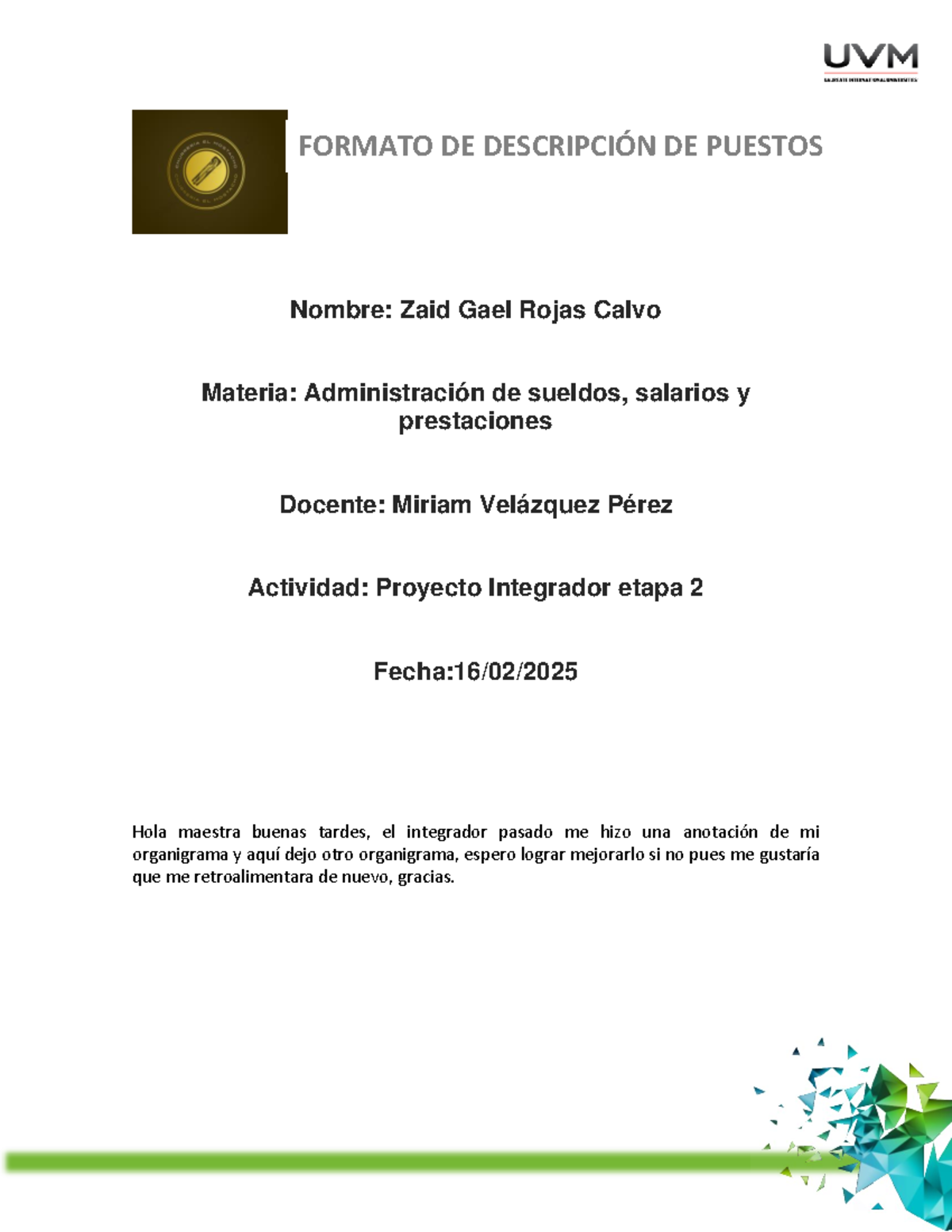 A#7 ZGRC1 - Espero les sirva - Nombre: Zaid Gael Rojas Calvo Materia ...