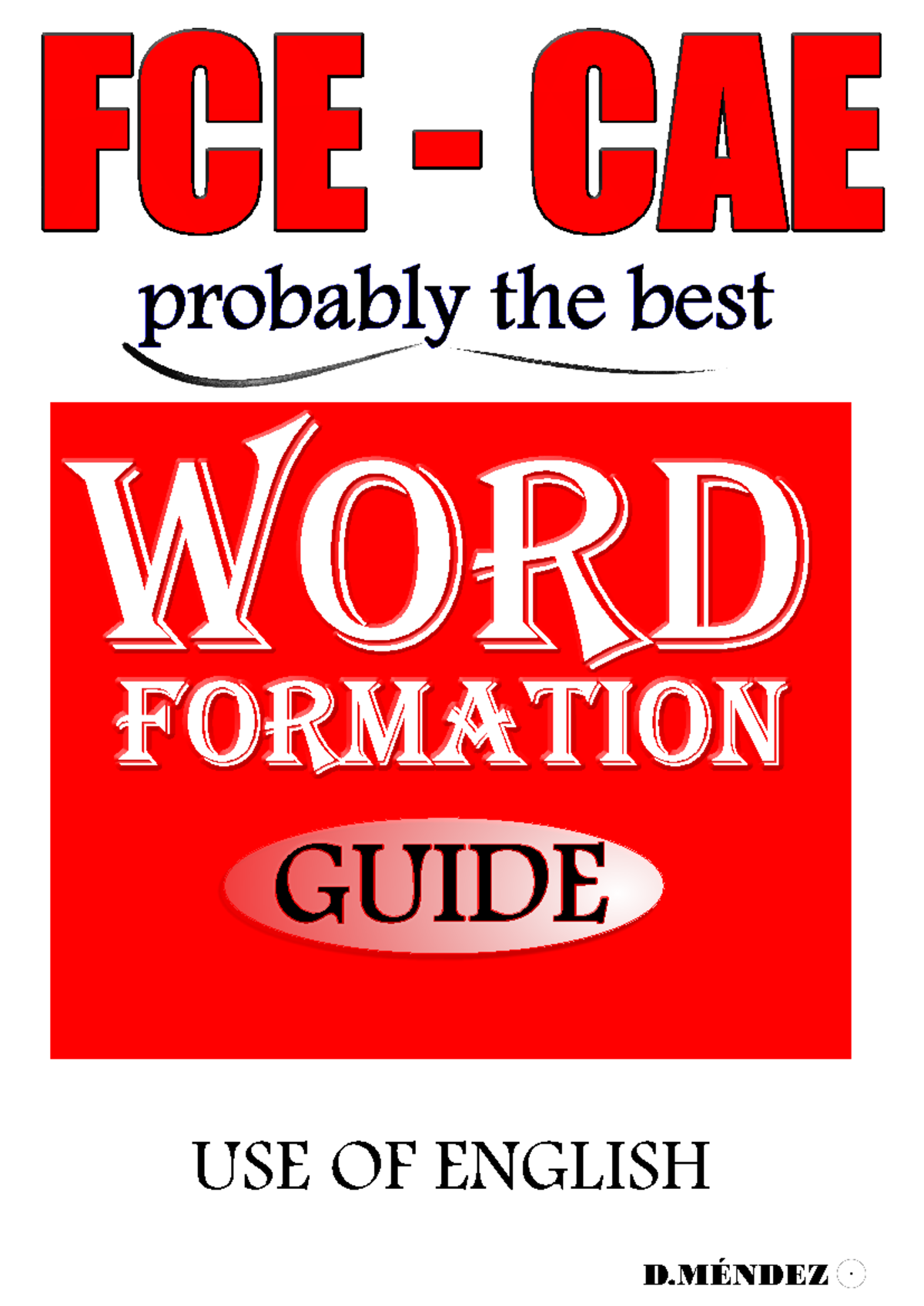 UOE3 FCE-CAE Word Formation Guide for Use of English Exam - Studocu