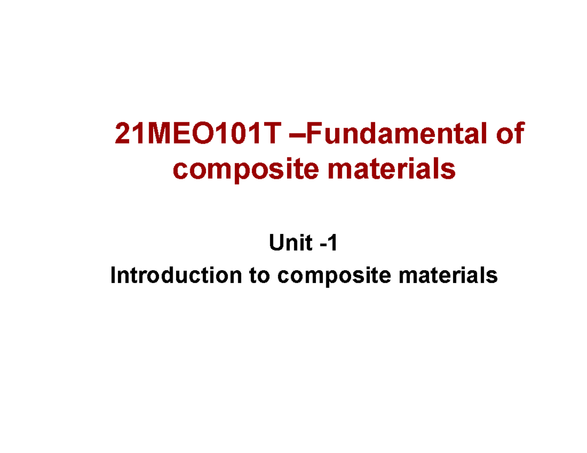 Unit 1 FCM - THE PPT IS OF UNIT 1 OF FUNDAMENTALS OF COMPOSITE MATERIAL ...