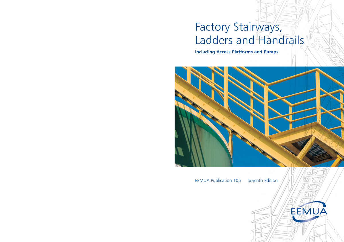 EEMUA Publication 105: Guide to Factory Stairways, Ladders & Handrails ...