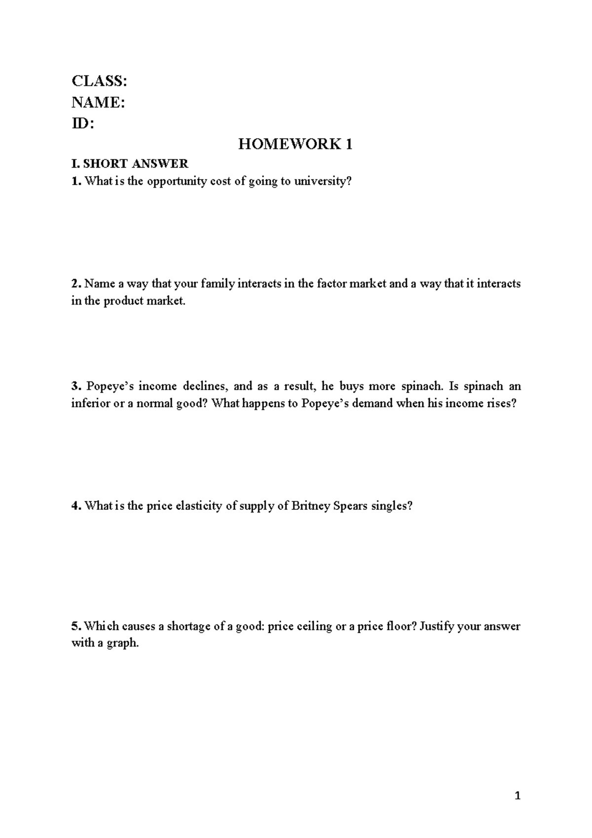 Homework 1 - hi. - CLASS: NAME: ID: HOMEWORK 1 I. SHORT ANSWER What is ...