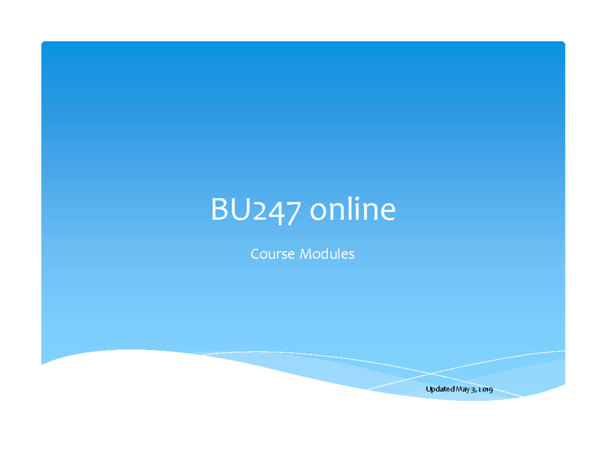 Modular format - BU247 online Course Modules Updated May 3, 2019 Course ...