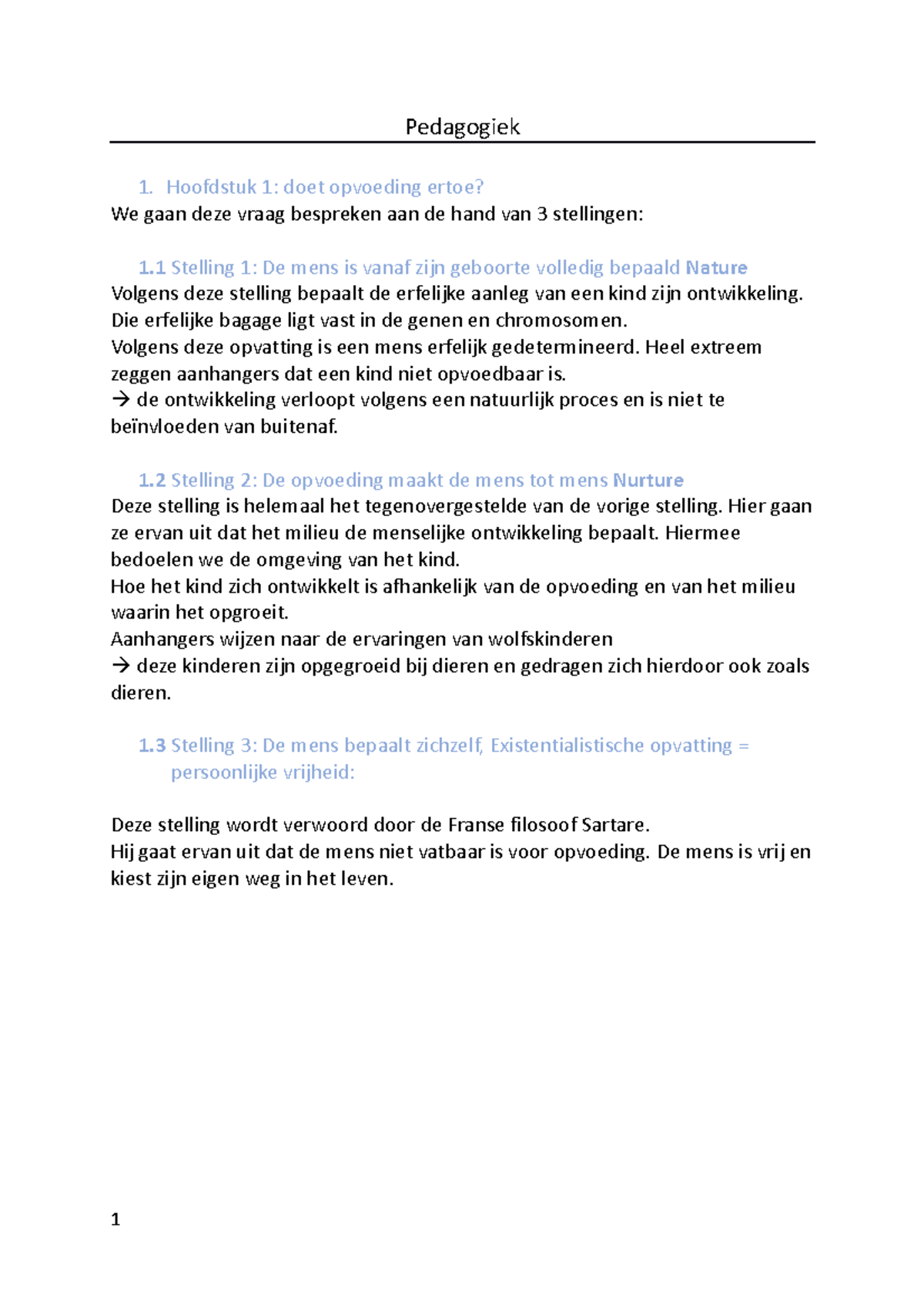 Pedagogiek samenatting - Pedagogiek 1. Hoofdstuk 1: doet opvoeding ertoe? We gaan deze vraag ...