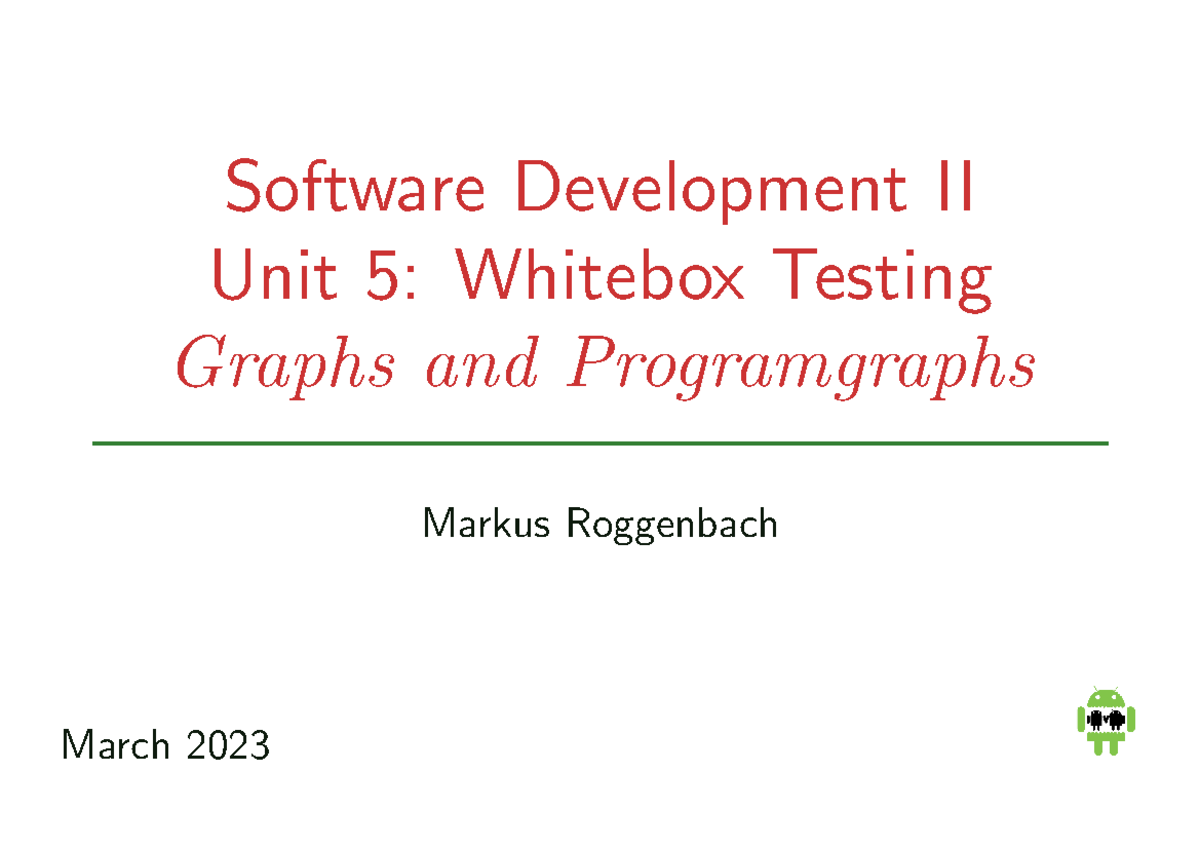 Software Development II: Unit 5 - Whitebox Testing with Graphs ...