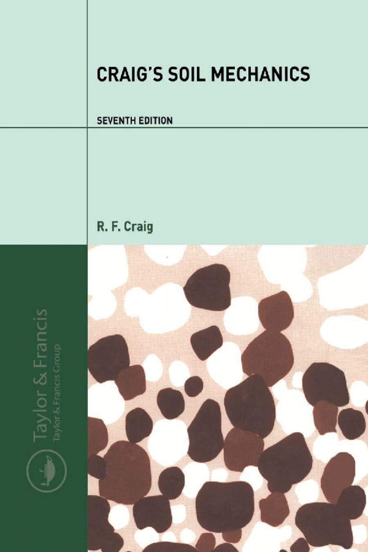 Soil Mechanics (TA710) - R.F. Craig, 7th Edition Overview - Studocu