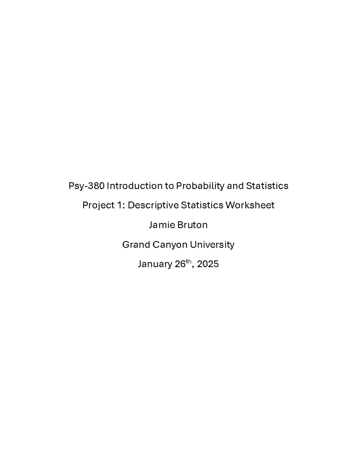 Psy-380 Project 1: Descriptive Stats Worksheet by Jamie Bruton - Studocu