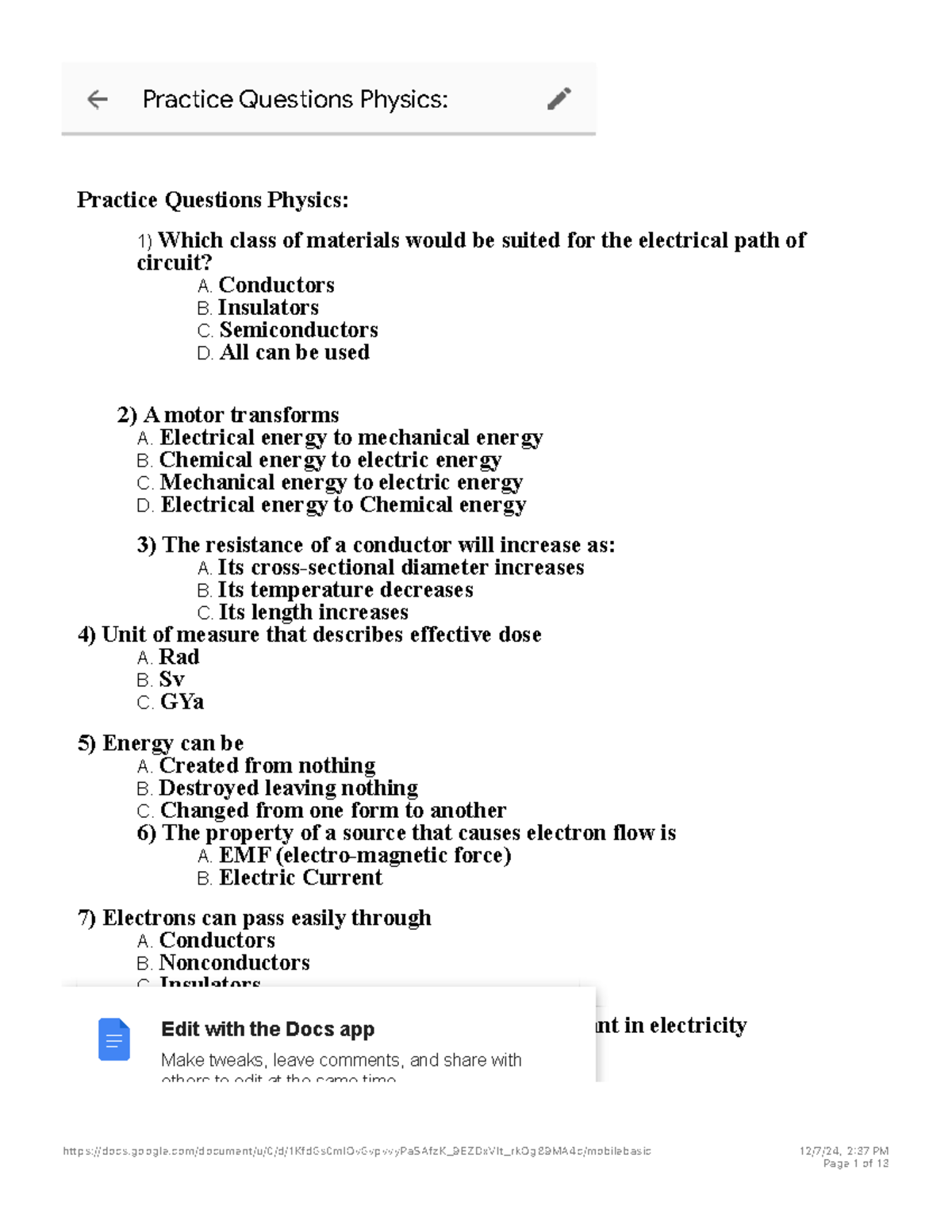Practice Questions Physics - Conductors B. Insulators C. Semiconductors D. All can be used 2) A ...