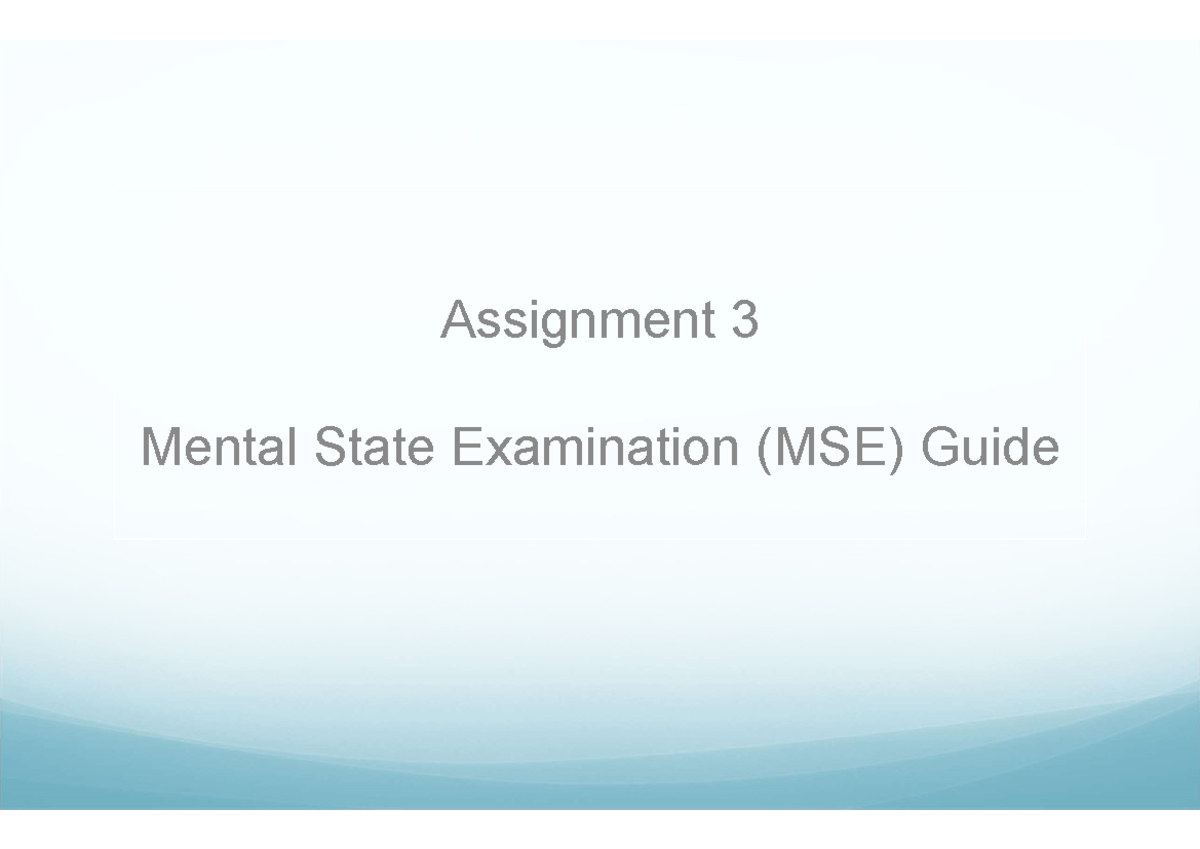 Assessment 3 Power Point 2020 - Assignment 3 Mental State Examination ...