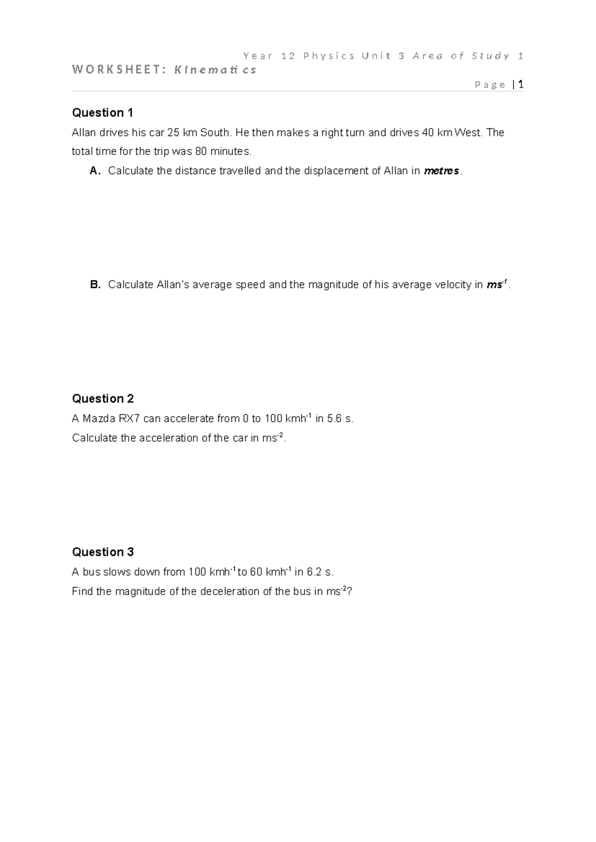 Year 12 Physics - Unit 3 - Area of Study 1 - Worksheet - Kinematics - W O R K S H E E T : K i n ...