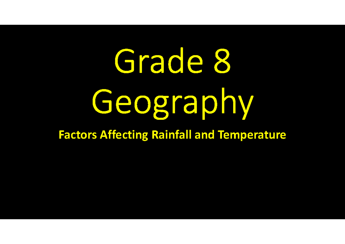 Gr 8 Geography: Factors Influencing Rainfall & Temperature - Studocu