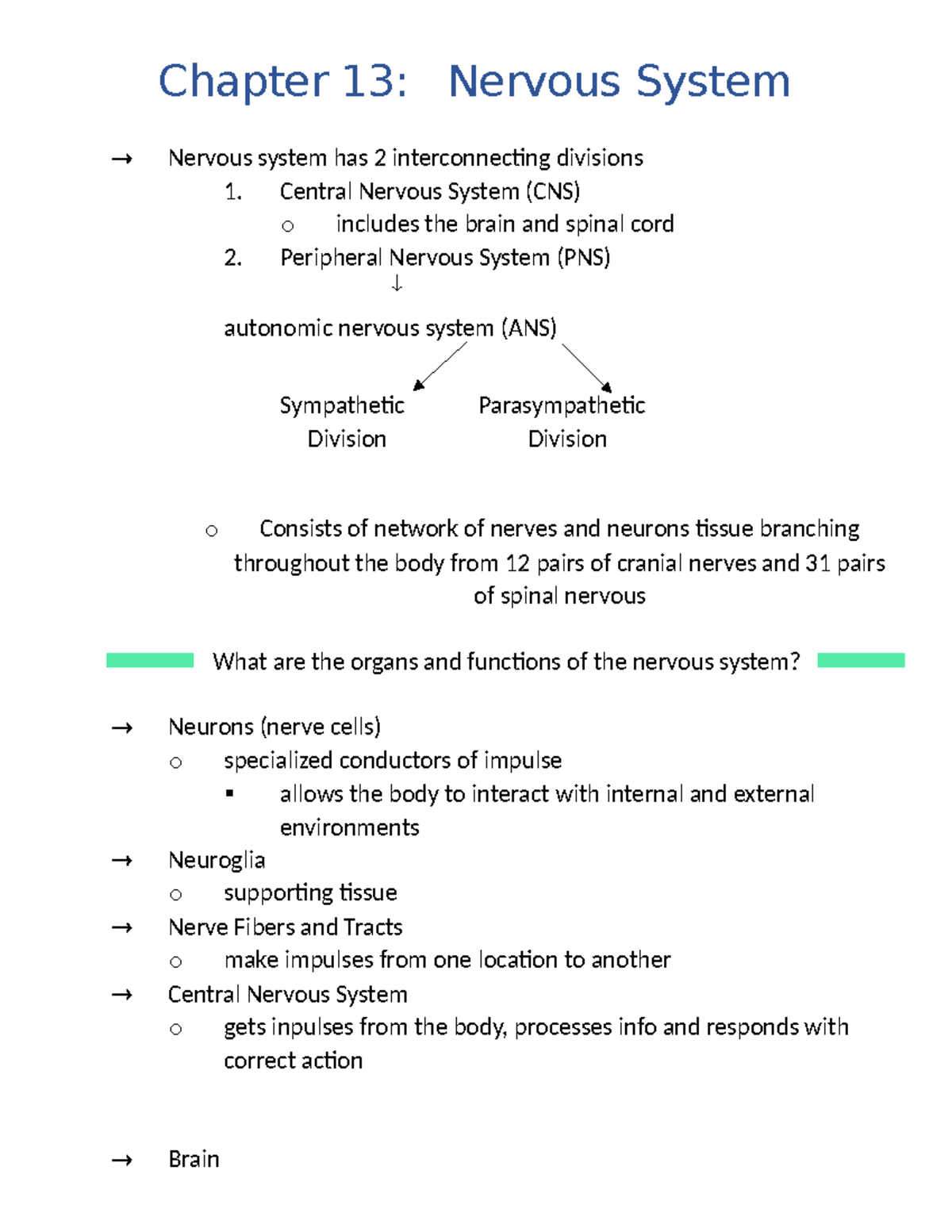 Chapter 13 - notes - Chapter 13: Nervous System Nervous system has 2 ...