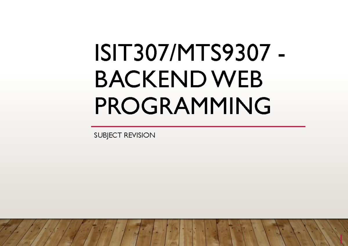 Subject Revision - ISIT307/MTS9307 - BACKEND WEB PROGRAMMING SUBJECT REVISION 1 ASSESSMENT 2 ...