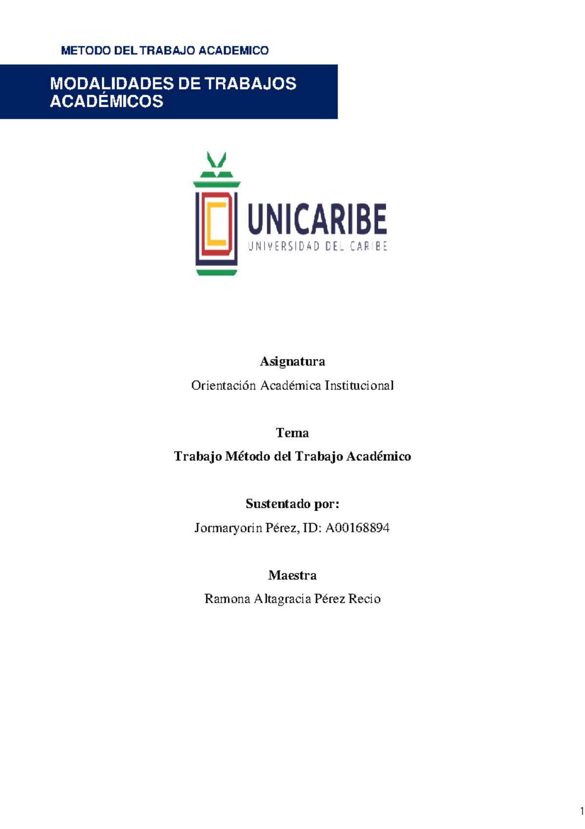Unidad 2. Recurso 1. Tipos de Trabajos Académicos - 1 METODO DEL TRABAJO ACADEMICO Asignatura ...