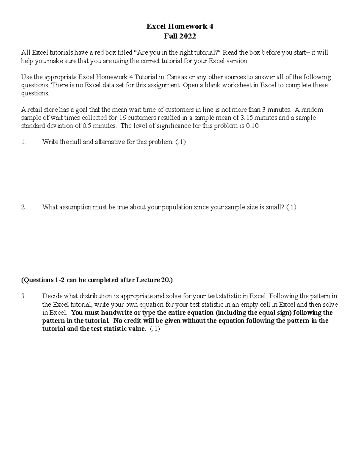 Fa22 Excel HW 4 - Excel Homework 4 Fall 2022 All Excel tutorials have a red box titled “Are you ...