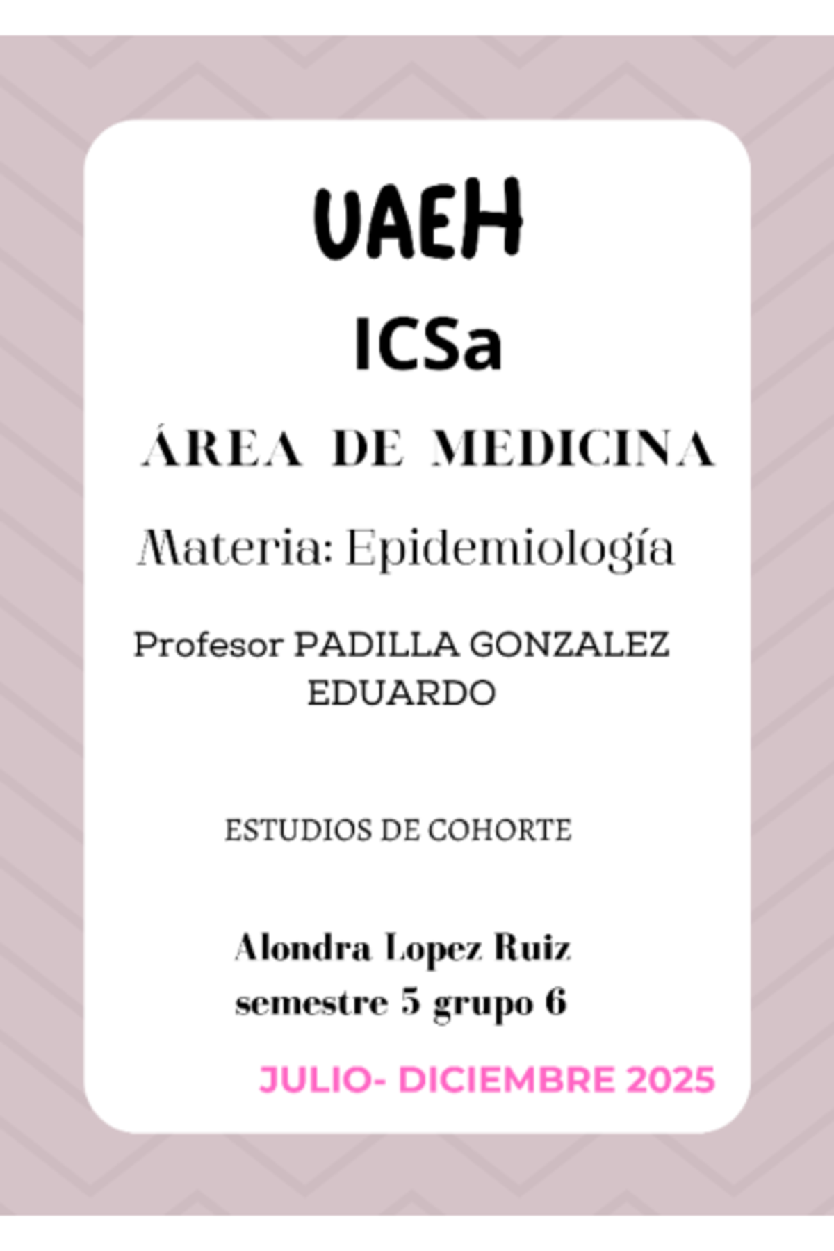 UAEH ICSa Epidemiología: Estudio de Cohorte sobre IAAS - Studocu