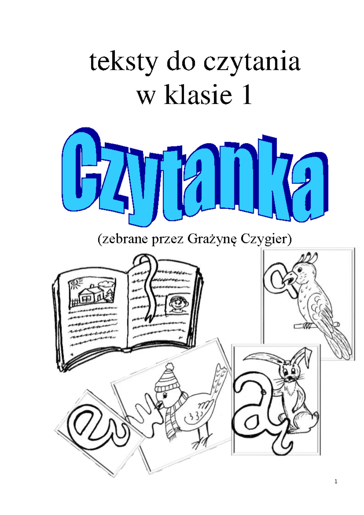 Teksty do czytania w klasie 1 (zebrane przez Grażynę Czygier) - 1 ...