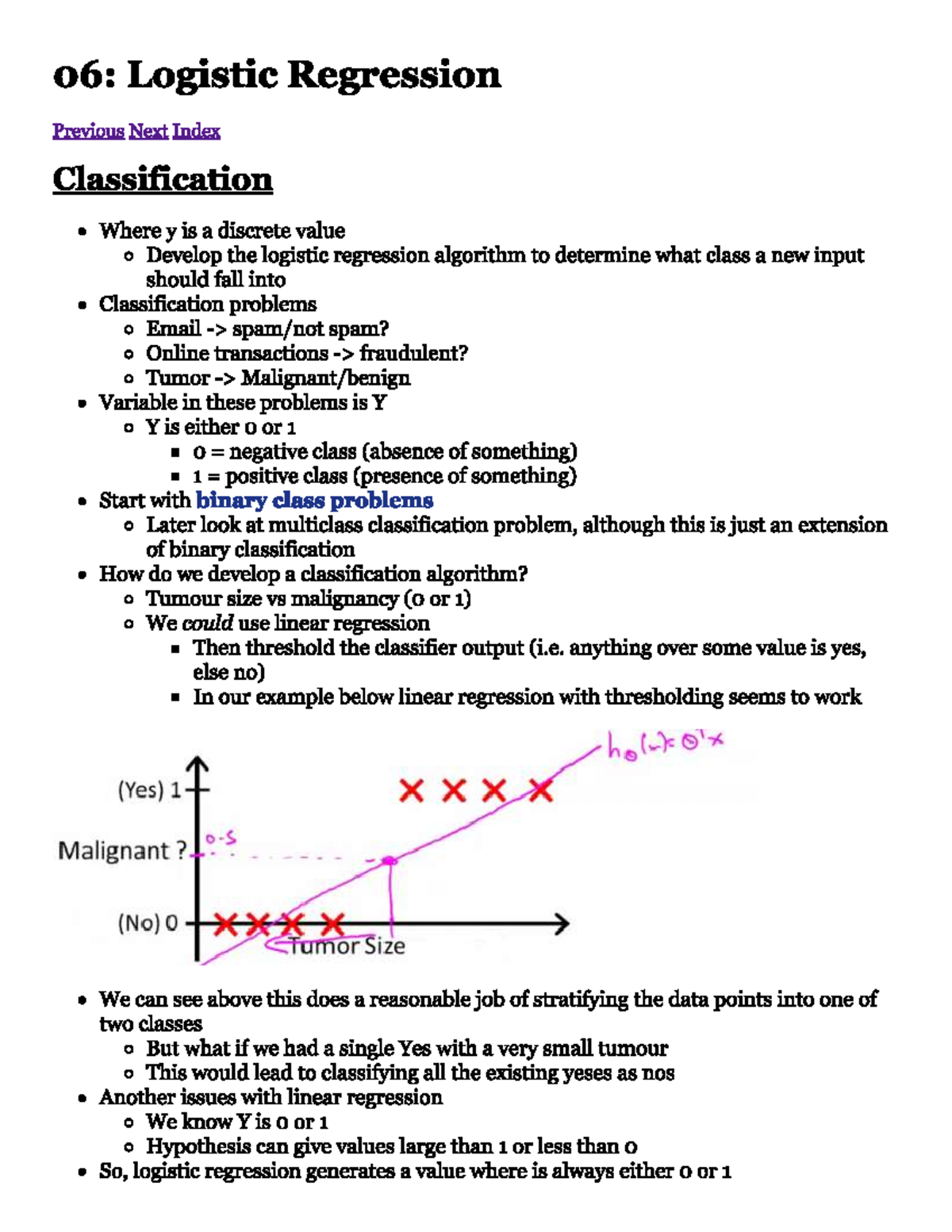 Logistic Regression - anything over some value is yes, else no) In our ...