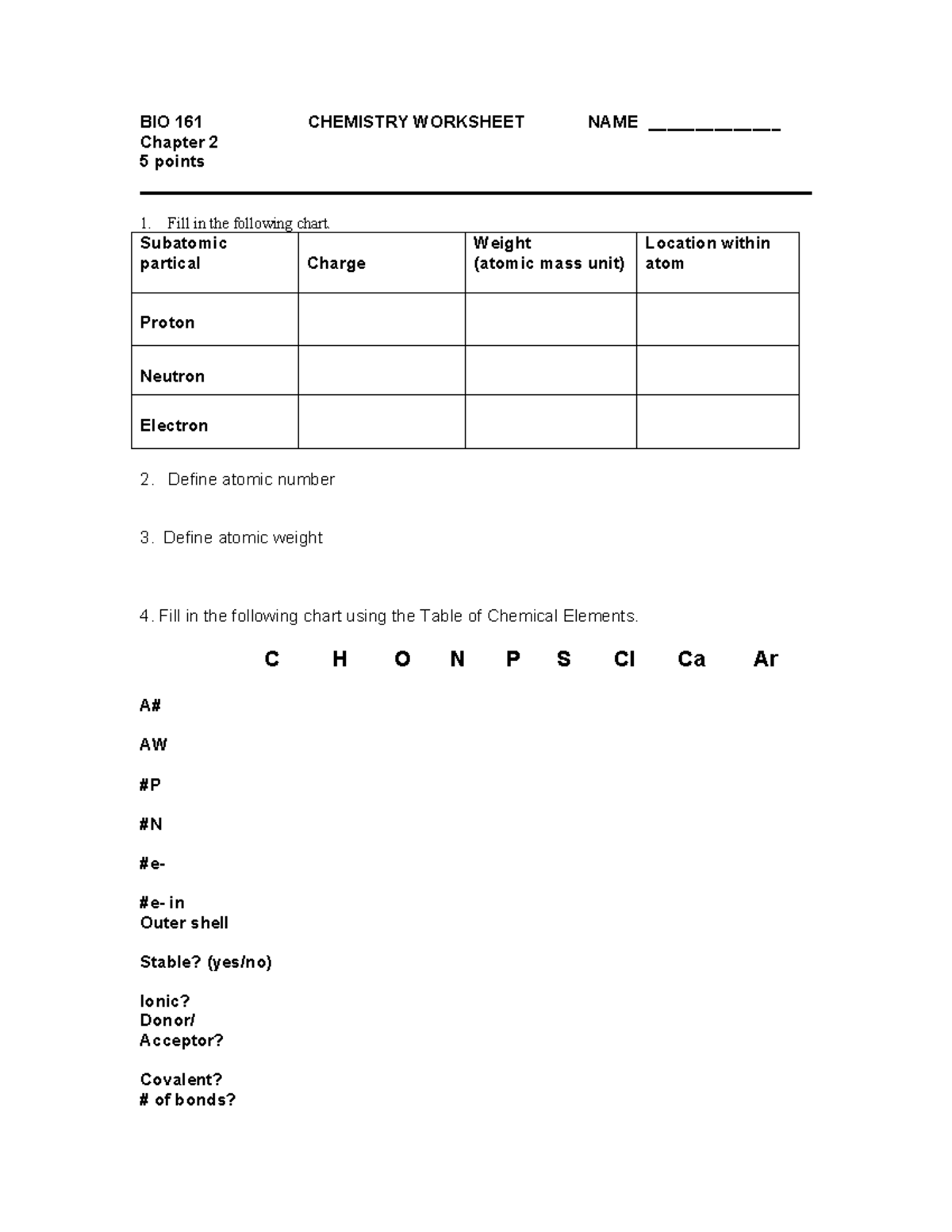 BIO 161 CHEMws - BIO 161 CHEMISTRY WORKSHEET NAME ______________ Chapter 2 5 points 1. Fill in ...