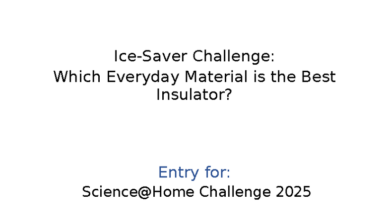 Science AT HOME Challenge 2025: Best Insulator Experiment Write-Up ...
