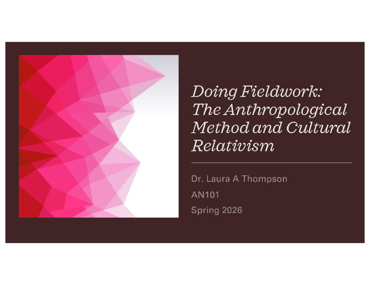 AN101 Lecture: Fieldwork, Anthropology Methods & Cultural Relativism ...