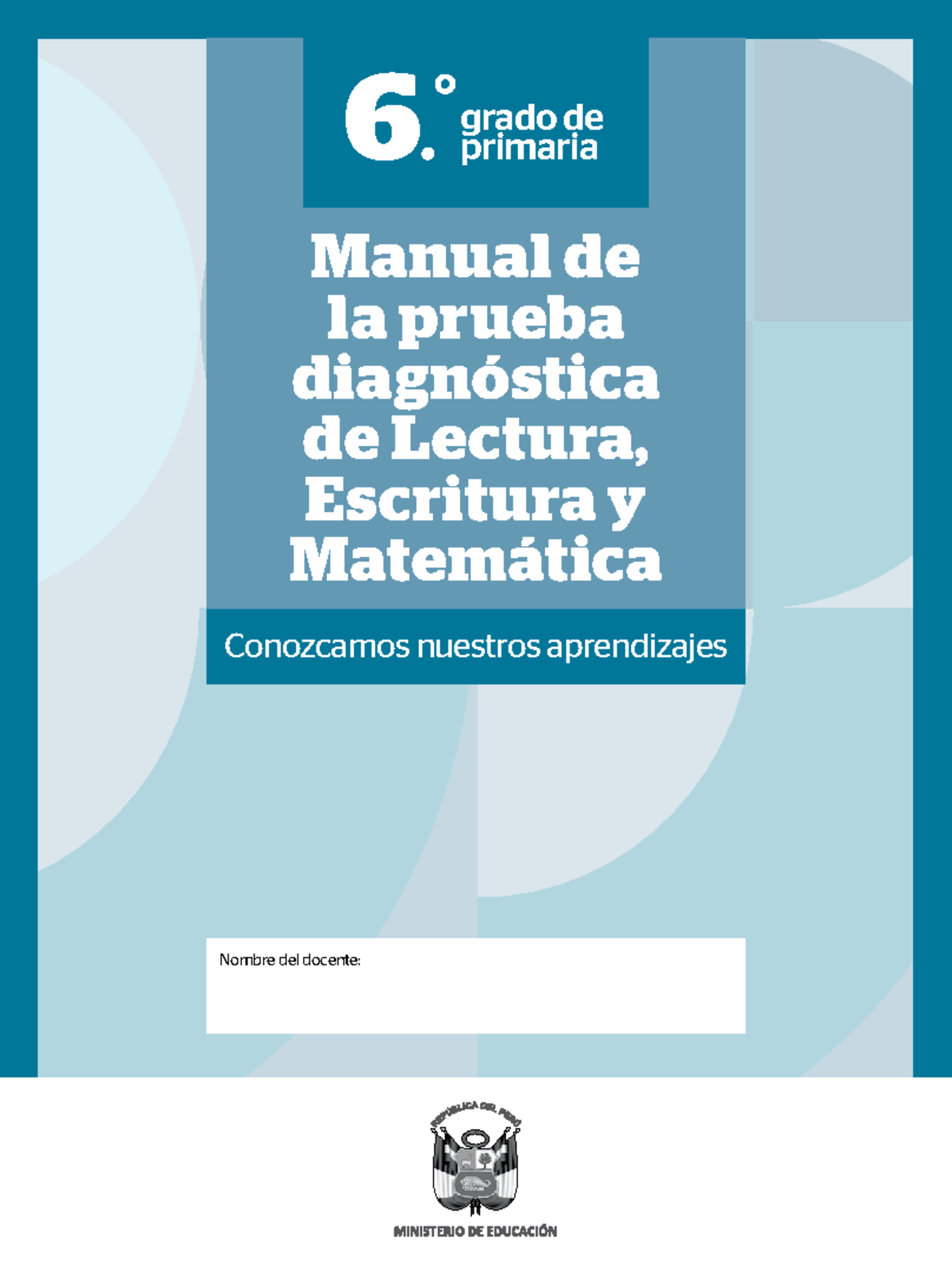 Manual prueba diagnostica 6 - Nombre del docente: Conozcamos nuestros aprendizajes Manual de la ...