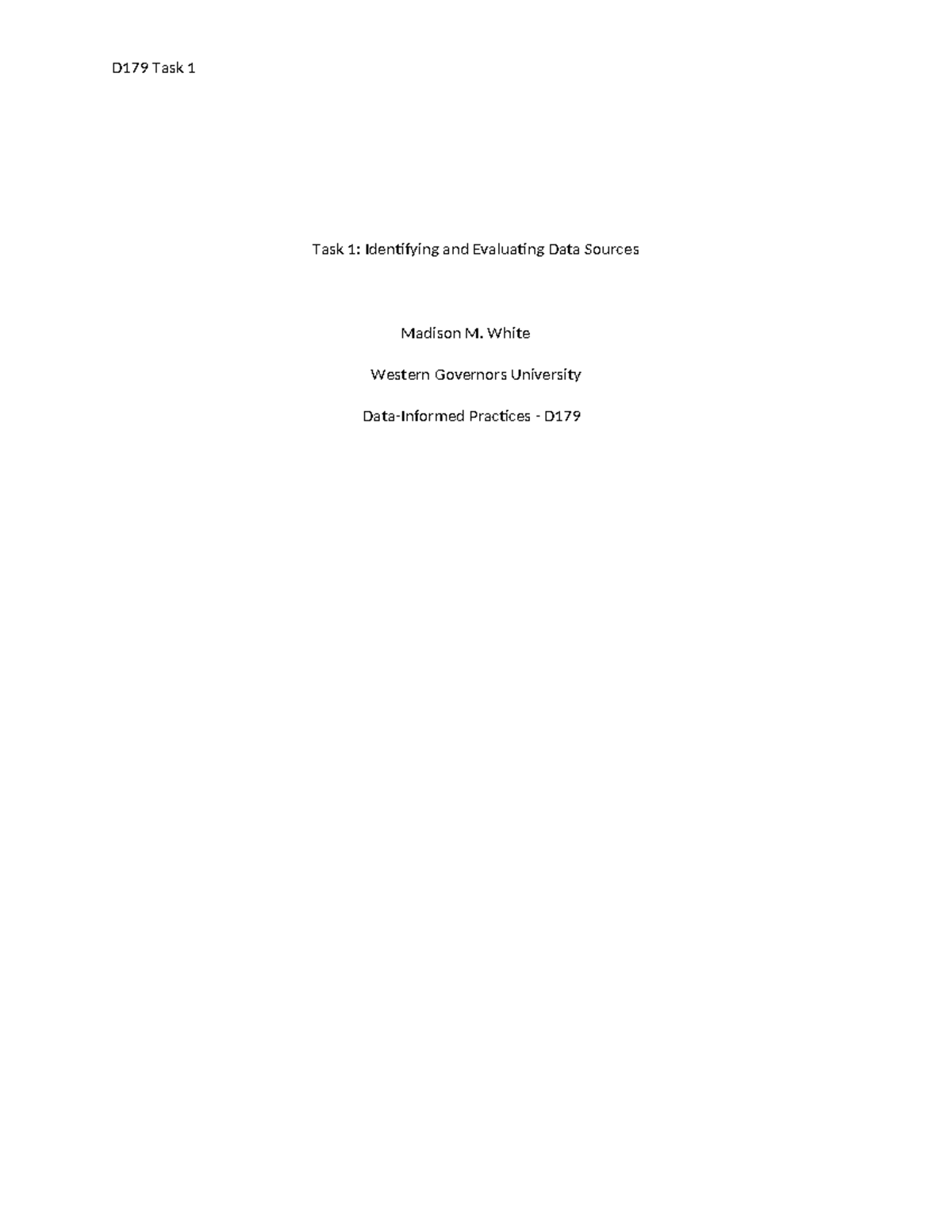 D179 task 1 - d179 task 1 - Task 1: Identifying and Evaluating Data Sources Madison M. White ...